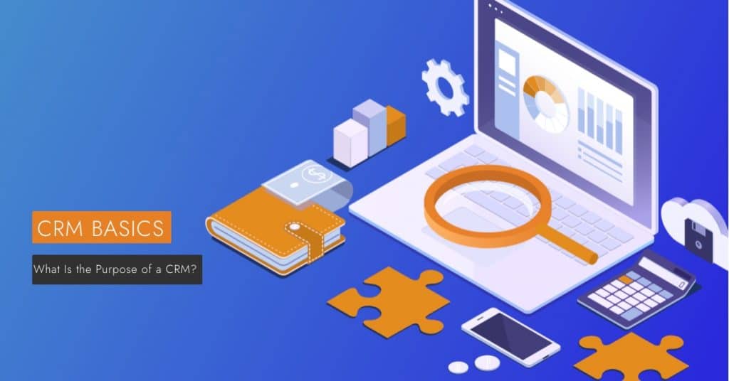 What Is the Purpose of a CRM? What are the Benefits? | Veloxity